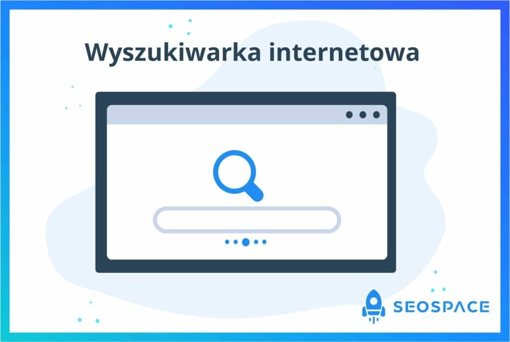 Co to jest Wyszukiwarka Internetowa ? - SEOSPACE 🚀